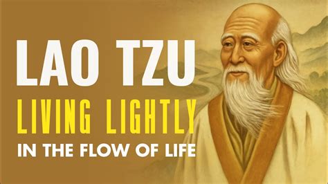Lao Tzu Living Lightly In The Flow Of Life Timeless Wisdom For Inner