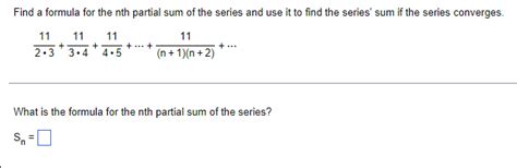 Solved Find A Formula For The Nth Partial Sum Of The Series