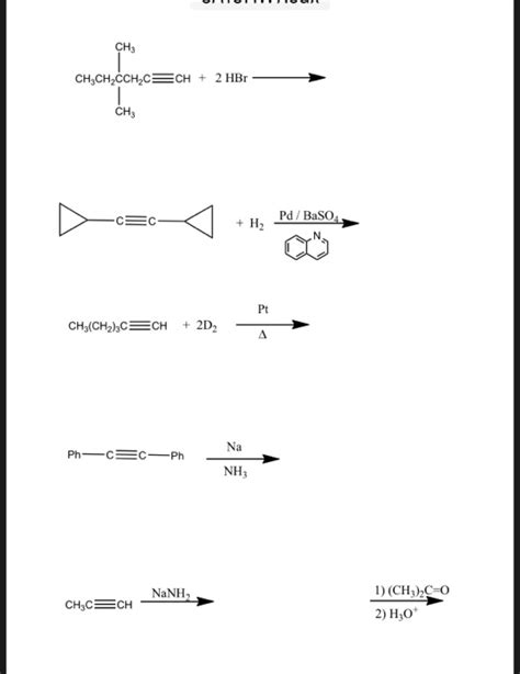 Solved CH3 Cн,сн,ссH,с CH + 2 HBr сH Pd/BaSO H2 Pt +2D | Chegg.com