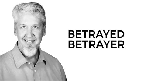 What If Im The Betrayed And The Betrayer With Ben Wilson