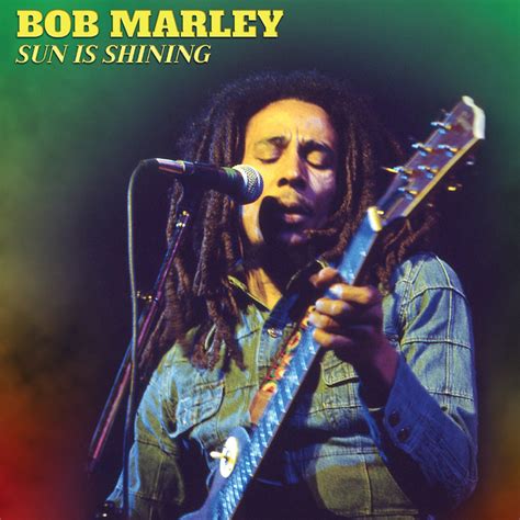 Sun Is Shining Bob Marley