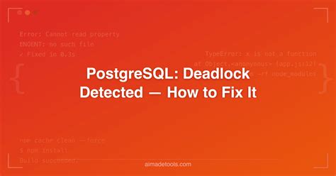 Postgresql Deadlock Detected — How To Fix It