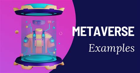 24 Real World Metaverse Examples That Will Blow Your Mind