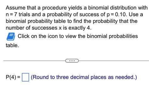 Solved Assume That A Procedure Yields A Binomial Distribution With N7