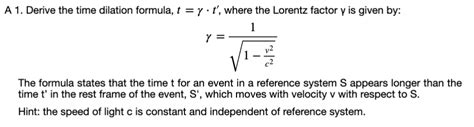 Solved 1 Derive The Time Dilation Formula T γ⋅t′ Where