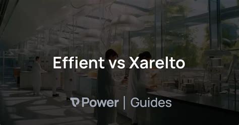 Effient Vs Xarelto Power