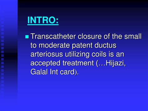 Ppt Transcatheter Pda Closure Using The Amplatzer Duct Occluder Powerpoint Presentation Id