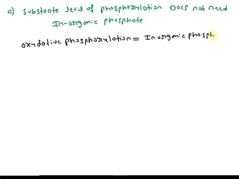 Solved A Difference Between Substrate Level Phosphorylation And