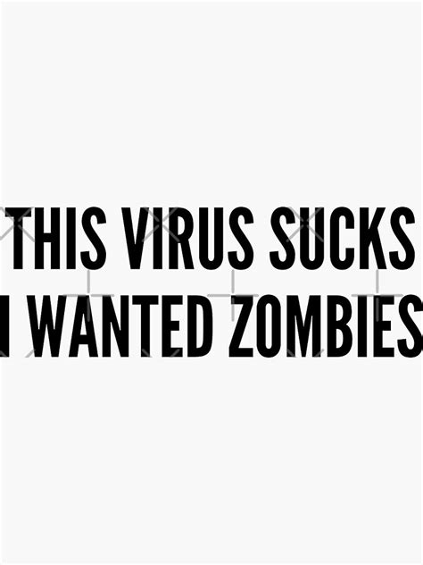 This Virus Sucks I Wanted Zombies Sticker For Sale By Lontana Redbubble