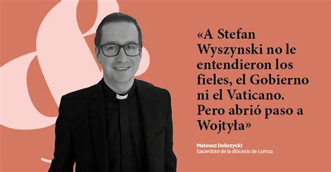Stefan Wyszynski Beato Polaco Ejemplo Para Nuestra Sociedad Alfa Y Omega