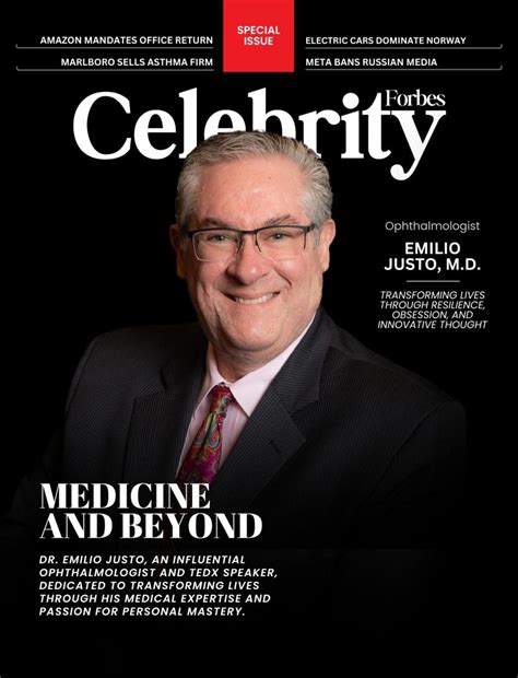 Meet Emilio Justo M D —creating A Legacy Of His Own In Medicine And Beyond Forbes Celebrity