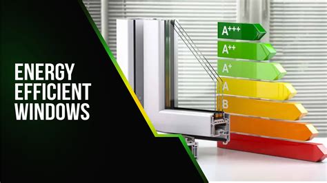 Energy Efficient Windows How They Can Help You Save Money And Energy