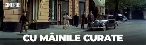 Cu MÂinile Curate 1972 Film Lungmetraj Online