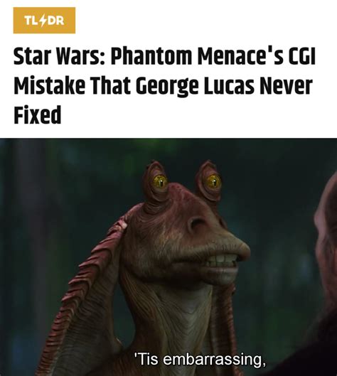 Mesa Culled Jar Jar Binks R Memes