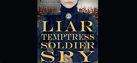 Liar Temptress Soldier Spy By Karen Abbott History Nerds United Blog Site