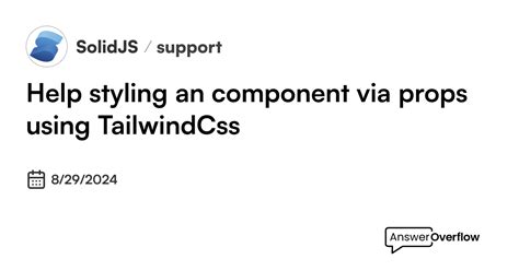 Help Styling An Component Via Props Using Tailwindcss Solidjs