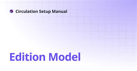 Edition Model Circulation Setup Manual Edition Model Circulation Setup Manual