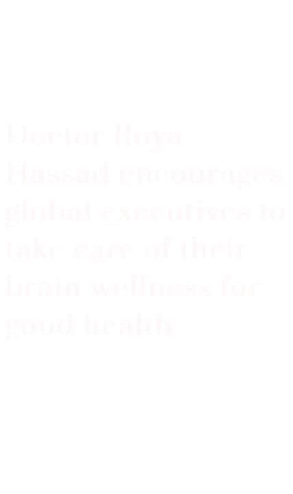 Doctor Roya Institute On Linkedin Executivehealth Brainwellness Goodhealth