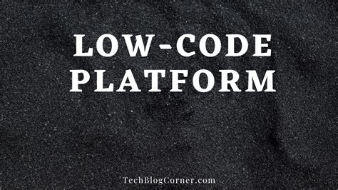 5 Ways Low Code Platform Upgrades Your Business Techblogcorner