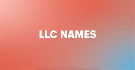 Llc Names How To Choose A Name For Your Llc 2023
