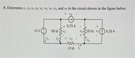 Solved 5. Determine i1,i2,i3,i4,v2,v3,v4,v5, and v6 in the | Chegg.com