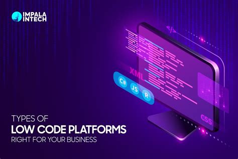 Types Of Low Code Platforms Right For Your Business Impala Intech