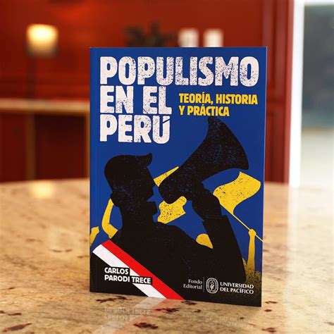 Nuevo Libro De La Universidad Del Pacífico Explora El Populismo En El