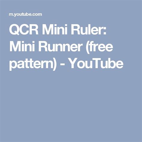 Qcr Mini Ruler Mini Runner Free Pattern Youtube Free Pattern Ruler Runner