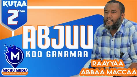 Turtii Raayyaa Abbaa Maccaa Kutaa 2ffaa Youtube