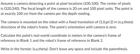 Solved Assume A Camera Detecting A Point At Pixel Locations