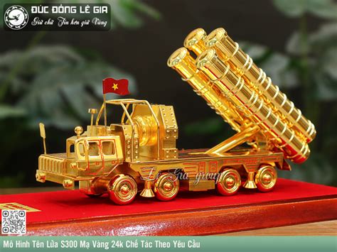 Mô Hình Tên Lửa S300 Mạ Vàng 24k Theo Yêu Cầu