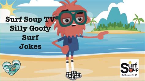 Surf Soup Tv Silly Goofy Surf Jokes 006 Youtube