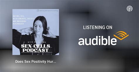 Does Sex Positivity Hurt Women Ep 144 Sex Cells Podcasts On