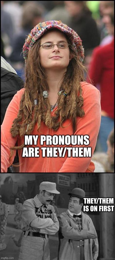Image Tagged In Memescollege Liberalabbott And Costello Imgflip