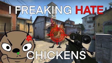 Csgo But I Hate Chickens Youtube