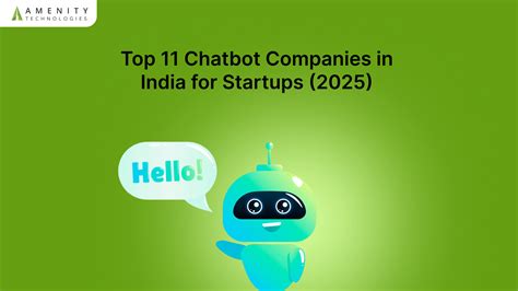 Top 11 Best Chatbot Companies In India For Startups Amenity Technologies