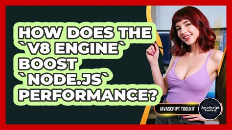 How Does The `v8 Engine` Boost `nodejs` Performance Javascript Toolkit Youtube