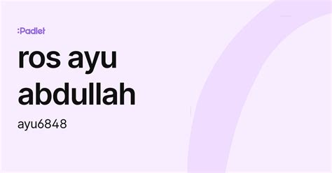 Ros Ayu Abdullah Ayu6848 Profile Padlet
