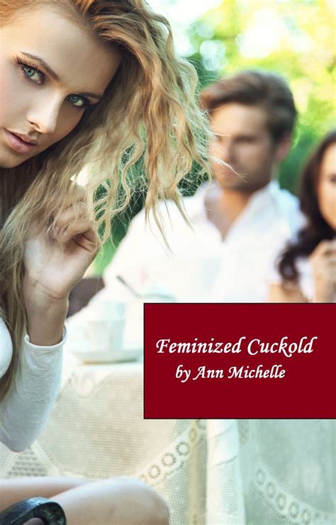 Feminized Cuckold Ebook Michelle Ann Uk Kindle Store