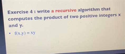 Solved Exercise 4 Write A Recursive Algorithm That Computes