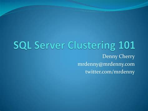 Ppt Sql Server Clustering 101 Powerpoint Presentation Free Download