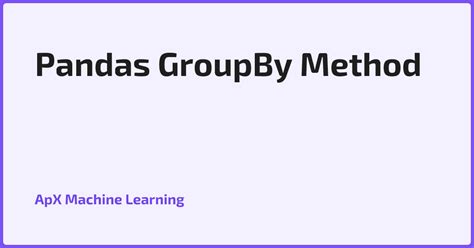 Pandas Groupby Method