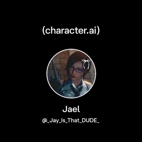 Jael Jay Is That Dude Character Ai Ai Chat Reimagined Your Words Your World