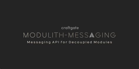 Github Craftgatecraftgate Modulith Messaging Java Library For Managing Communication Between