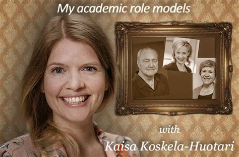 My Academic Role Model Kaisa Koskela Huotari Servsig