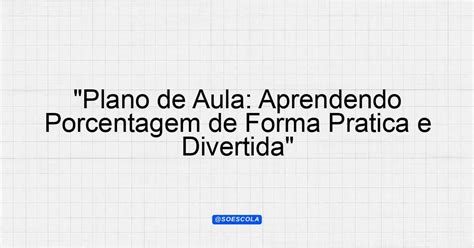 plano de aula aprendendo porcentagem de forma prática e divertida