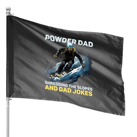 Skiing Father Powder Dad Shredding The Slopes And Dad Jokes House Flags