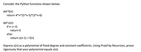Solved Consider The Python Functions Shown Below Def F N Chegg