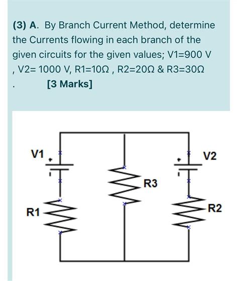 Solved 3 A By Branch Current Method Determine The