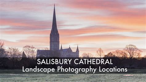 Salisbury Cathedral Landscape Photography Locations